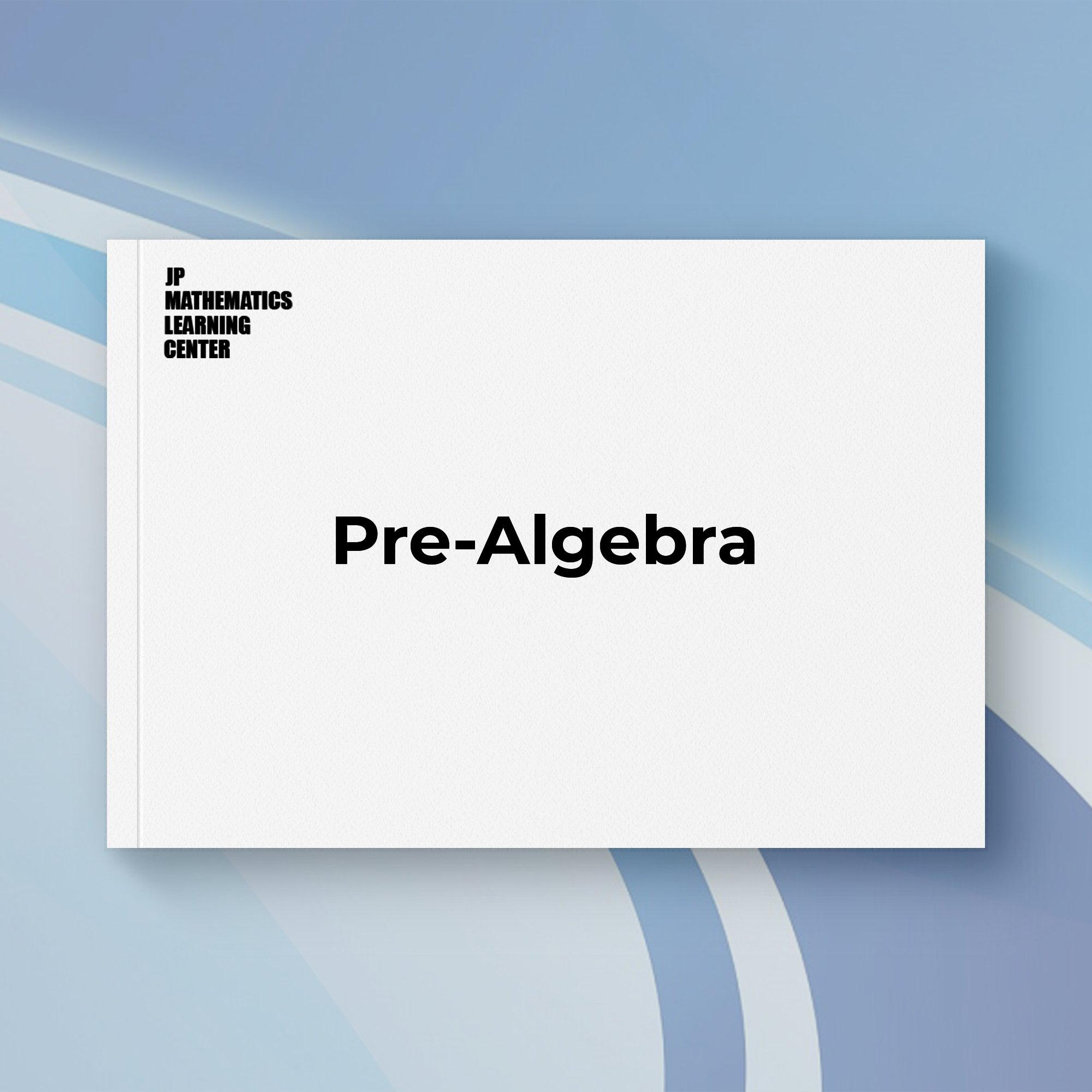 Pre-Algebra – JP Mathematic Learning Center